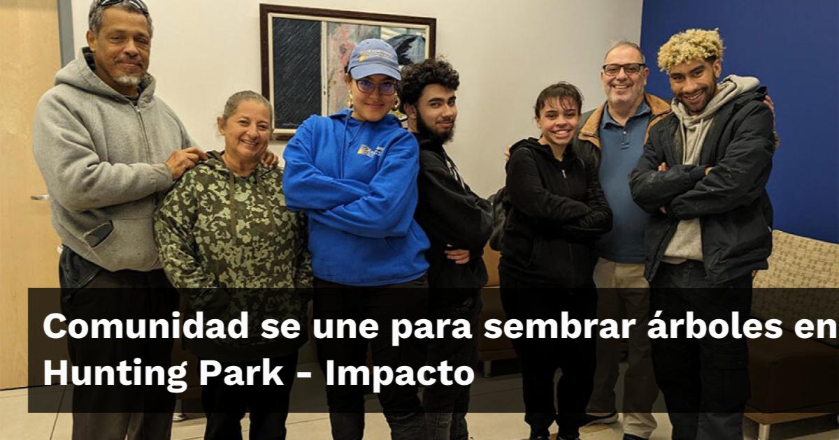 Comunidad se une para sembrar árboles en Hunting Park - Impacto