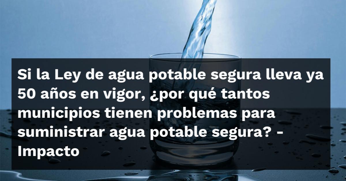 Ley De Agua Potable Segura Calidad Del Agua Potable En Jalisco Y
