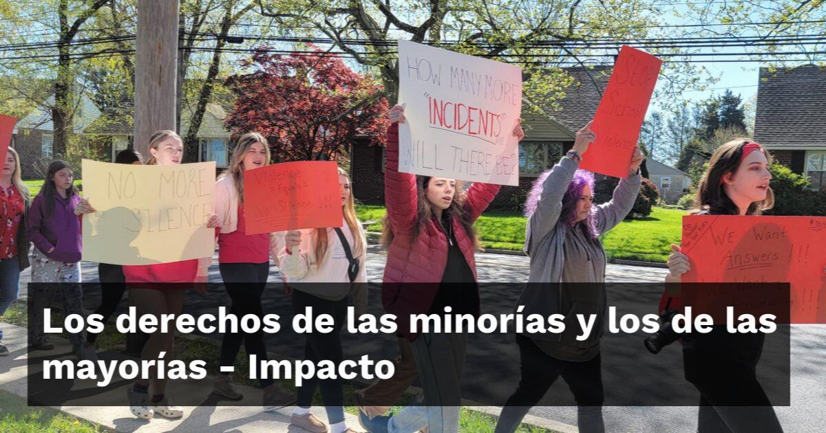 Los derechos de las minorías y los de las mayorías - Impacto