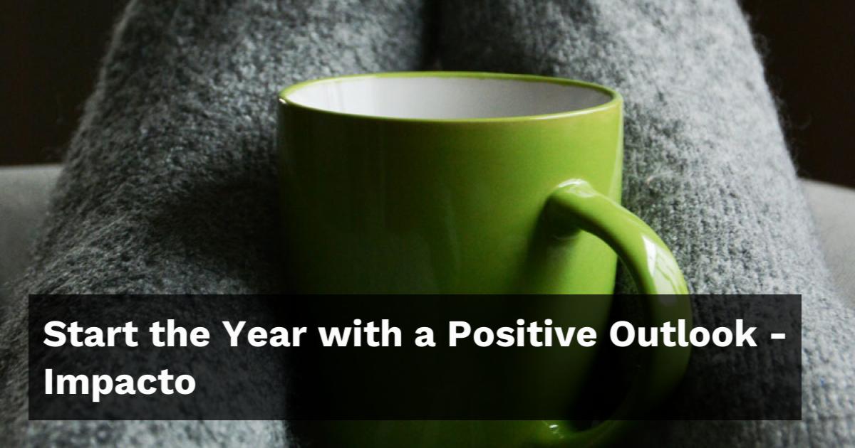 Start the Year with a Positive Outlook
