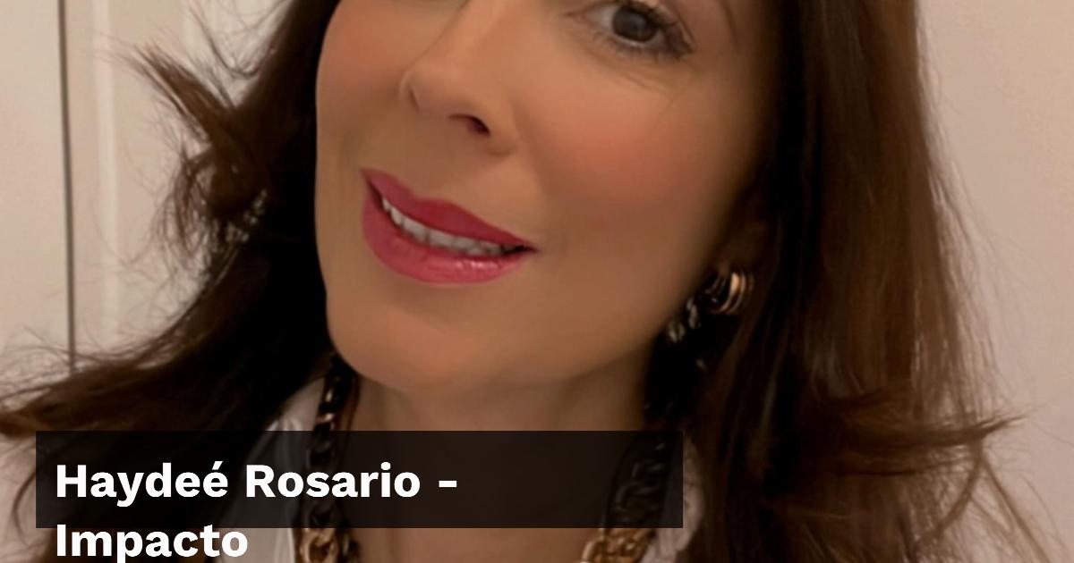 Haydeé Rosario - Impacto