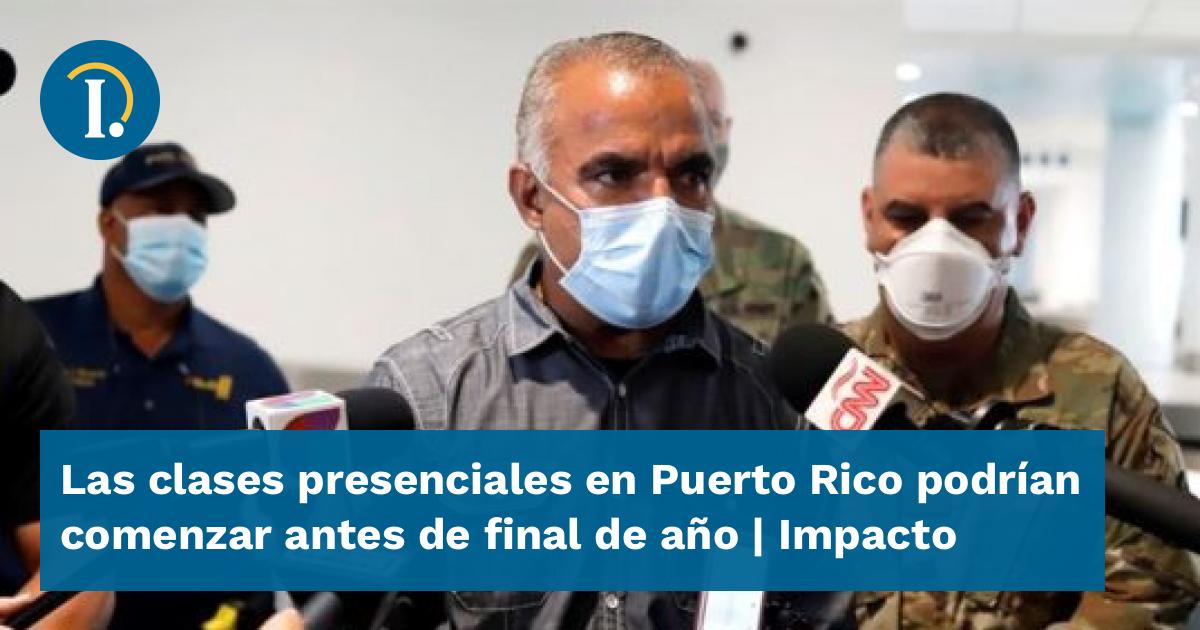 Las clases presenciales en Puerto Rico podrían comenzar antes de final ...