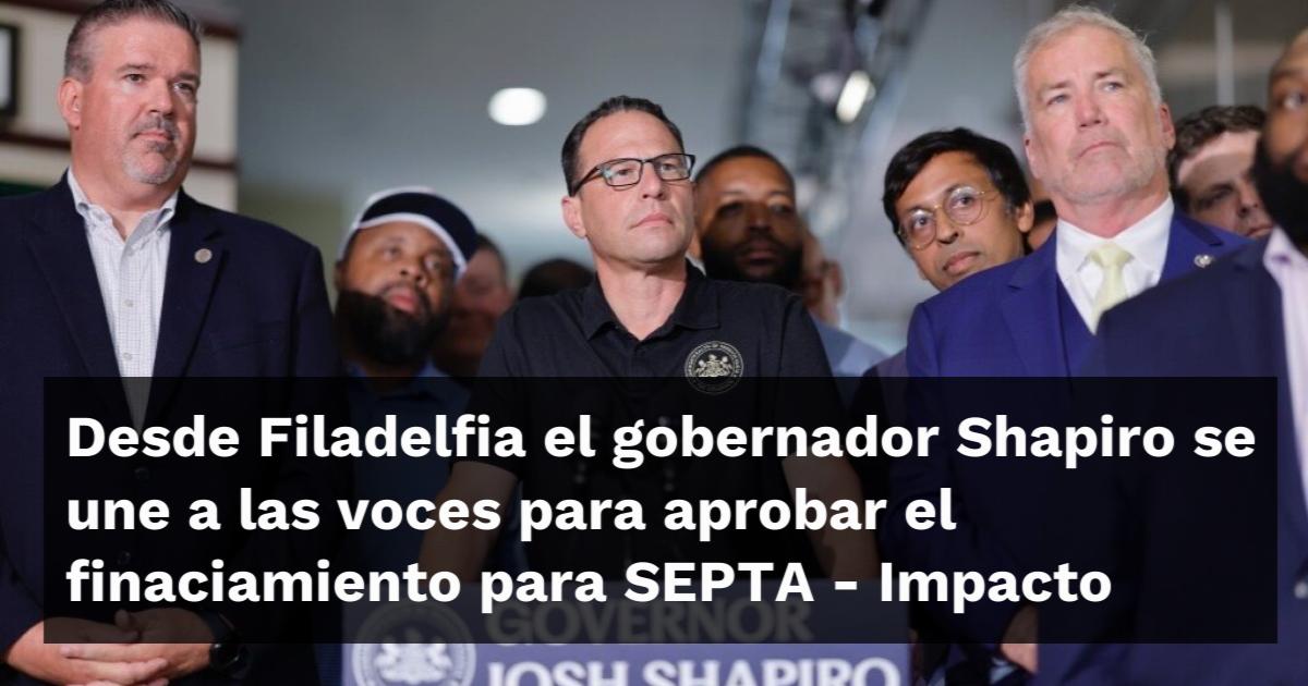 Desde Filadelfia el gobernador Shapiro se une a las voces para aprobar ...