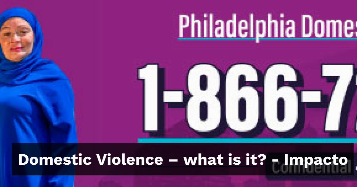Domestic Violence – what is it? - Impacto