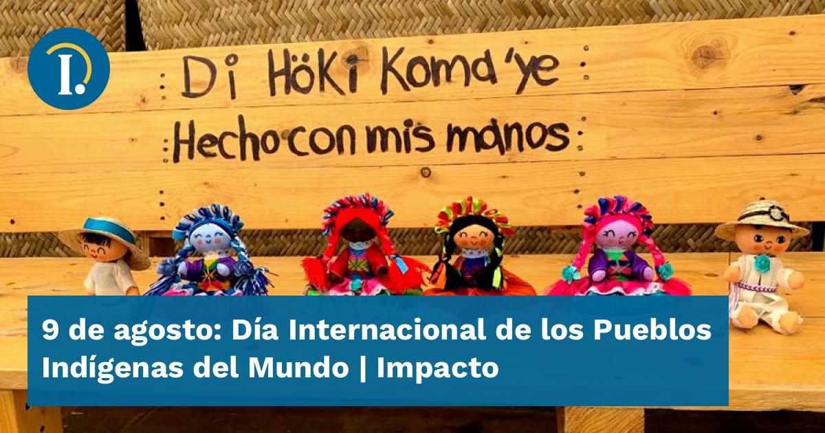 9 de agosto: Día Internacional de los Pueblos Indígenas del Mundo - Impacto