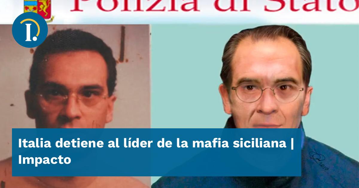 Italia detiene al líder de la mafia siciliana - Impacto