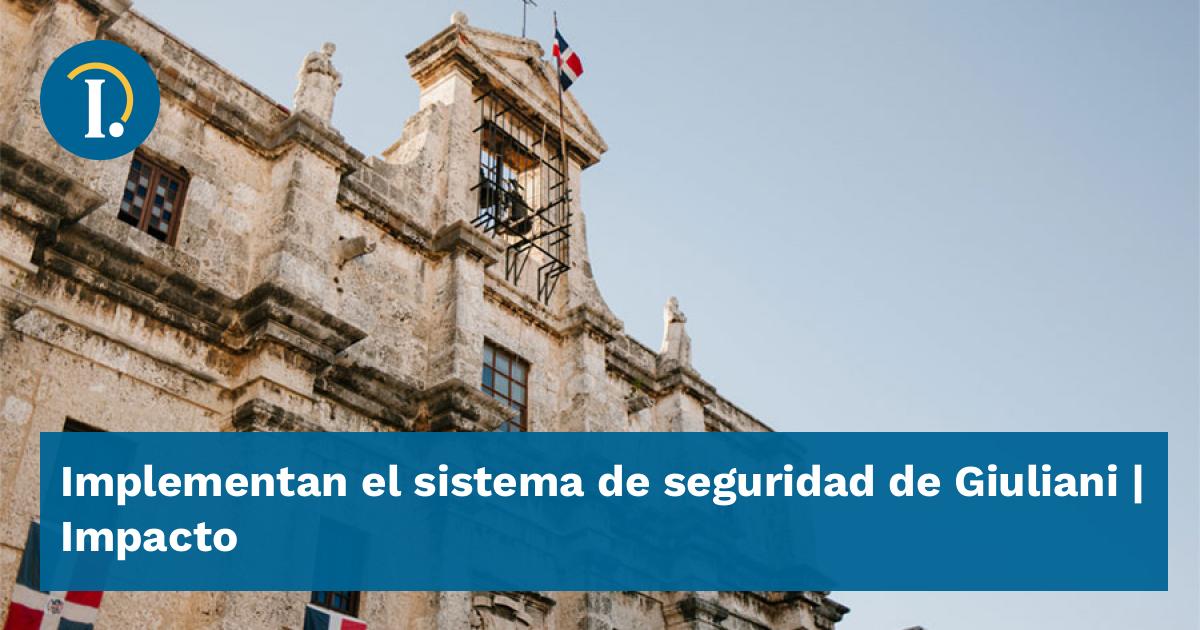 Implementan el sistema de seguridad de Giuliani - Impacto