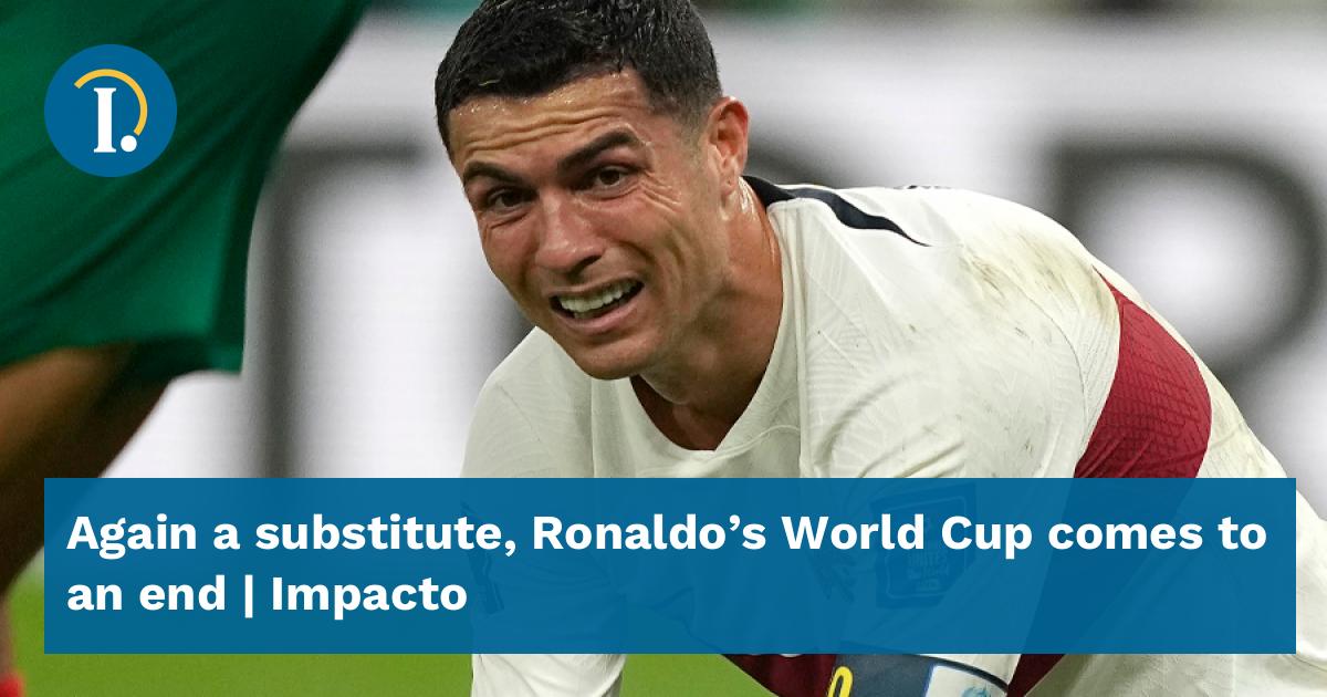 Again a substitute, Ronaldo's World Cup comes to an end - Impacto