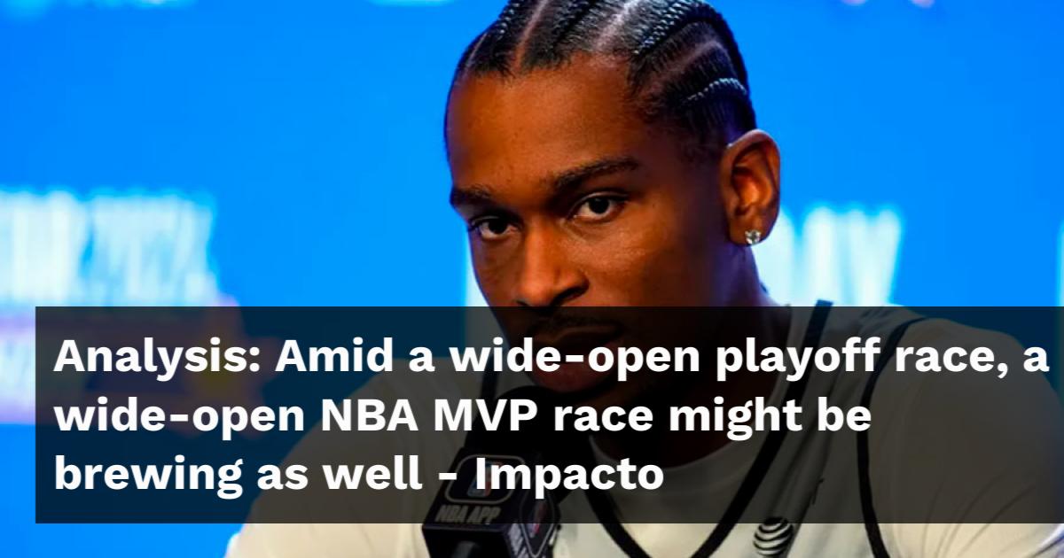 Analysis: Amid a wide-open playoff race, a wide-open NBA MVP race might ...