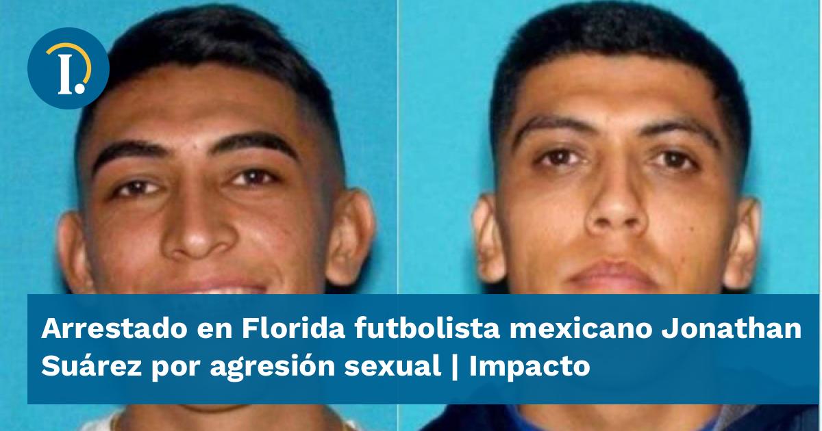 Arrestado en Florida futbolista mexicano Jonathan Suárez por agresión ...