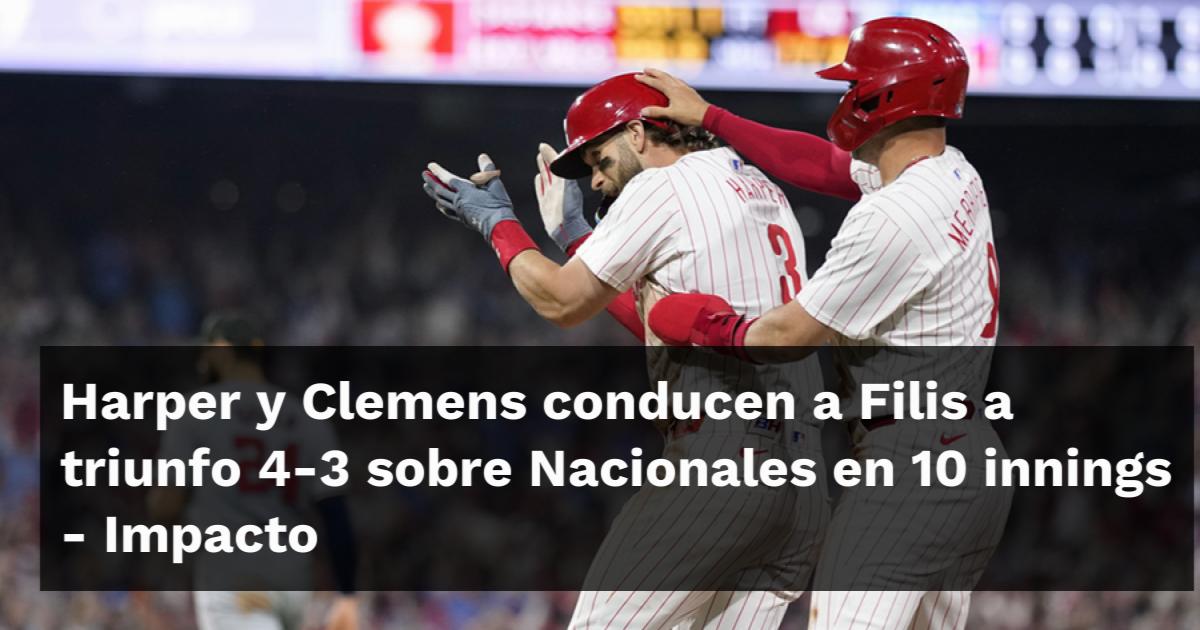 Harper y Clemens conducen a Filis a triunfo 4-3 sobre Nacionales en 10 ...