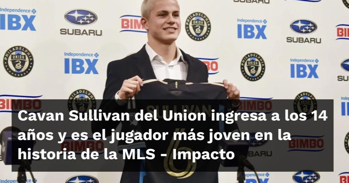 Cavan Sullivan del Union ingresa a los 14 años y es el jugador más ...
