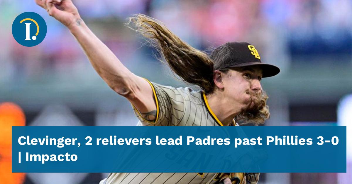 Clevinger, 2 relievers lead Padres past Phillies 3-0 - Impacto