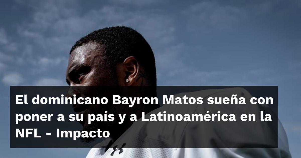 El dominicano Bayron Matos sueña con poner a su país y a Latinoamérica ...