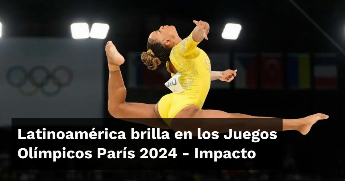 Latinoamérica brilla en los Juegos Olímpicos París 2024