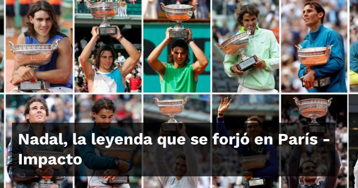Nadal, la leyenda que se forjó en París