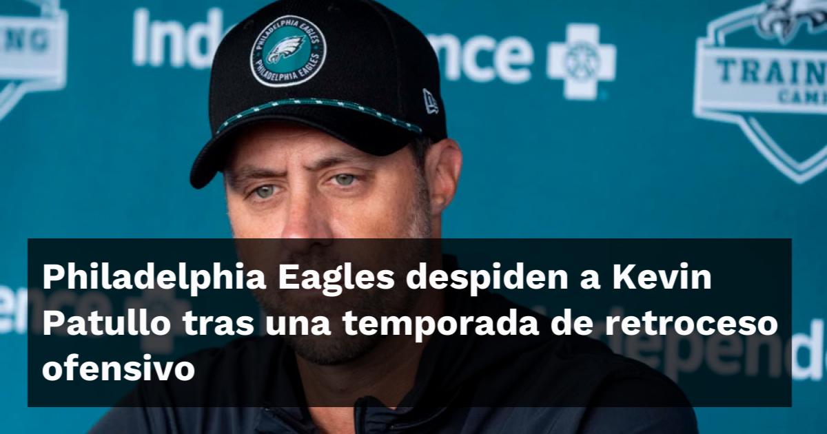 Philadelphia Eagles despiden a Kevin Patullo tras una temporada de ...