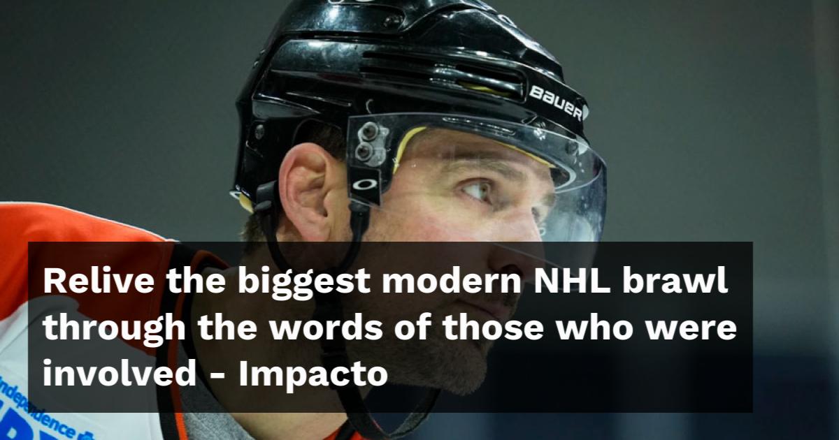 Relive the biggest modern NHL brawl through the words of those who were ...