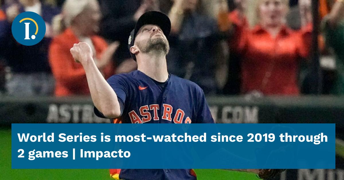 World Series is most-watched since 2019 through 2 games - Impacto