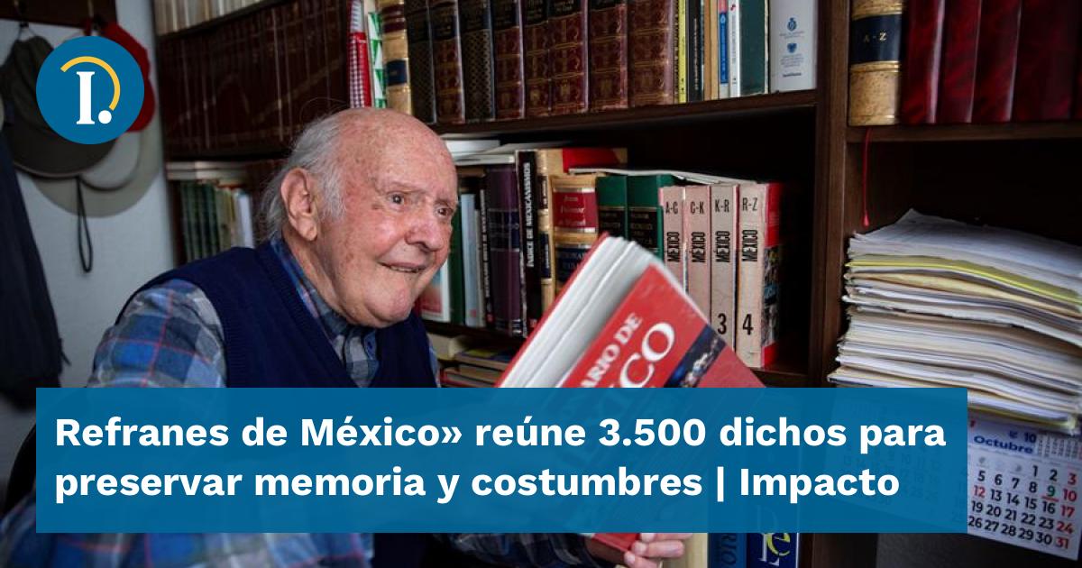 Refranes de México" reúne 3.500 dichos para preservar memoria y ...