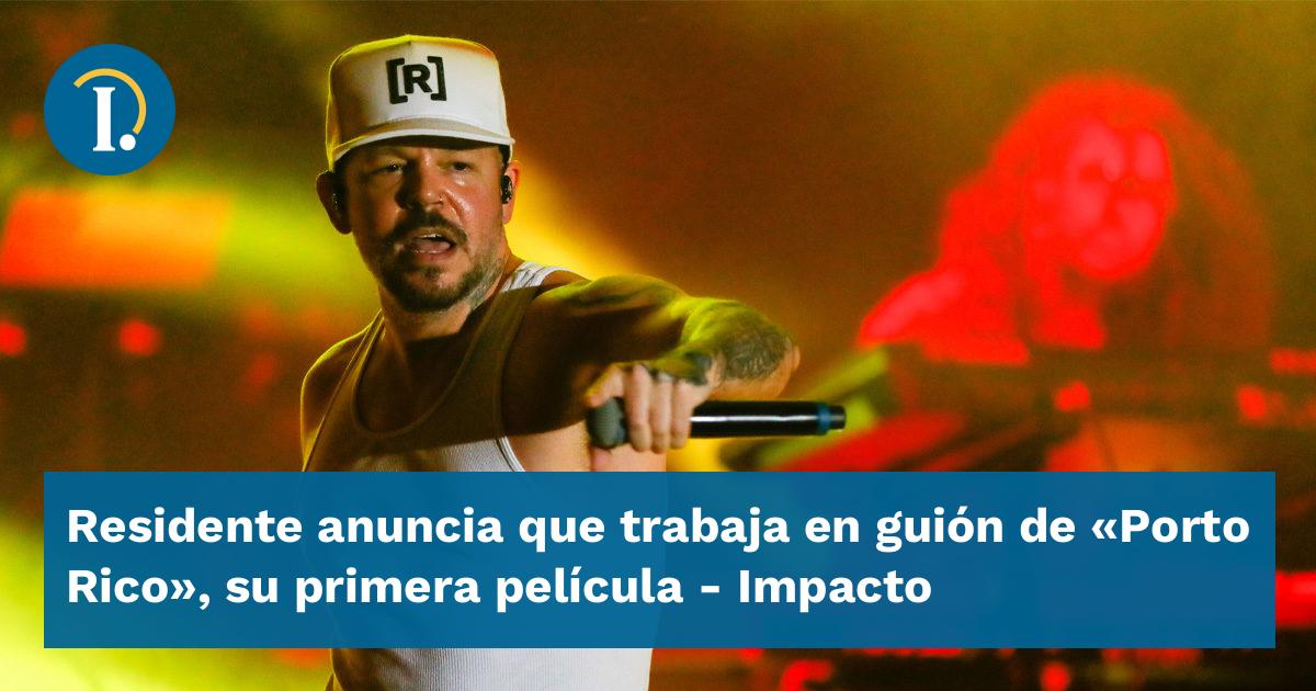 Residente anuncia que trabaja en guión de "Porto Rico", su primera ...
