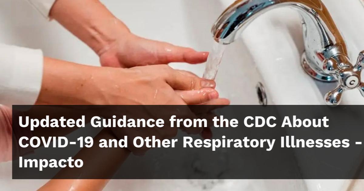 Updated Guidance from the CDC About COVID-19 and Other Respiratory ...
