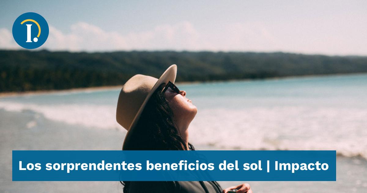 Los sorprendentes beneficios del sol - Impacto