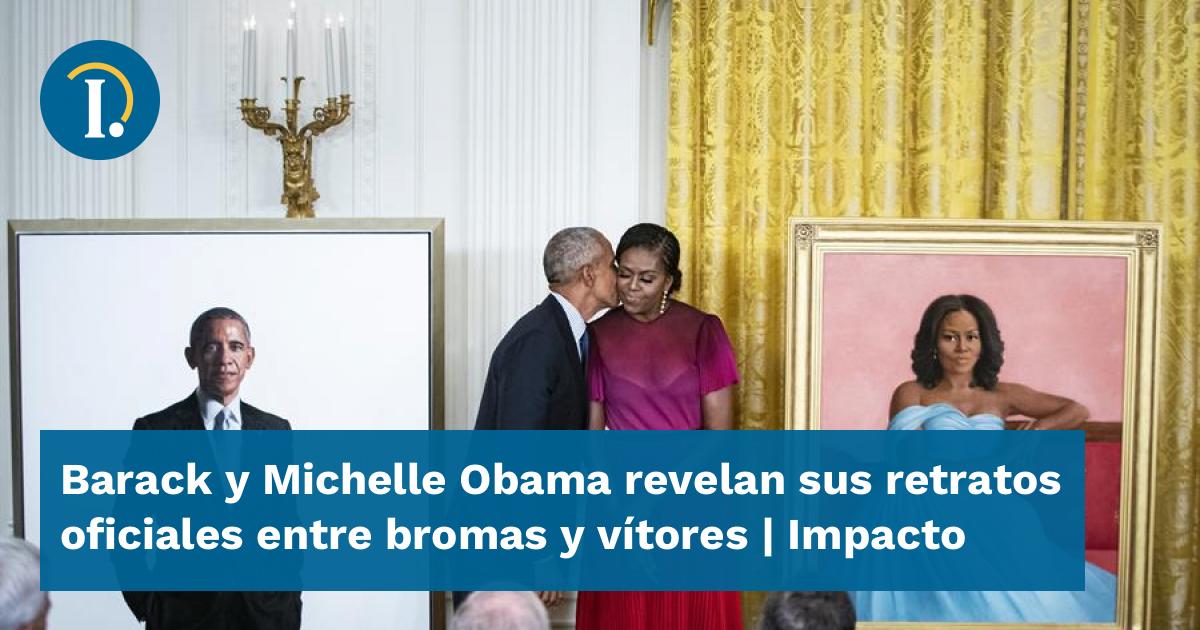 Barack y Michelle Obama revelan sus retratos oficiales entre bromas y vítores - Impacto