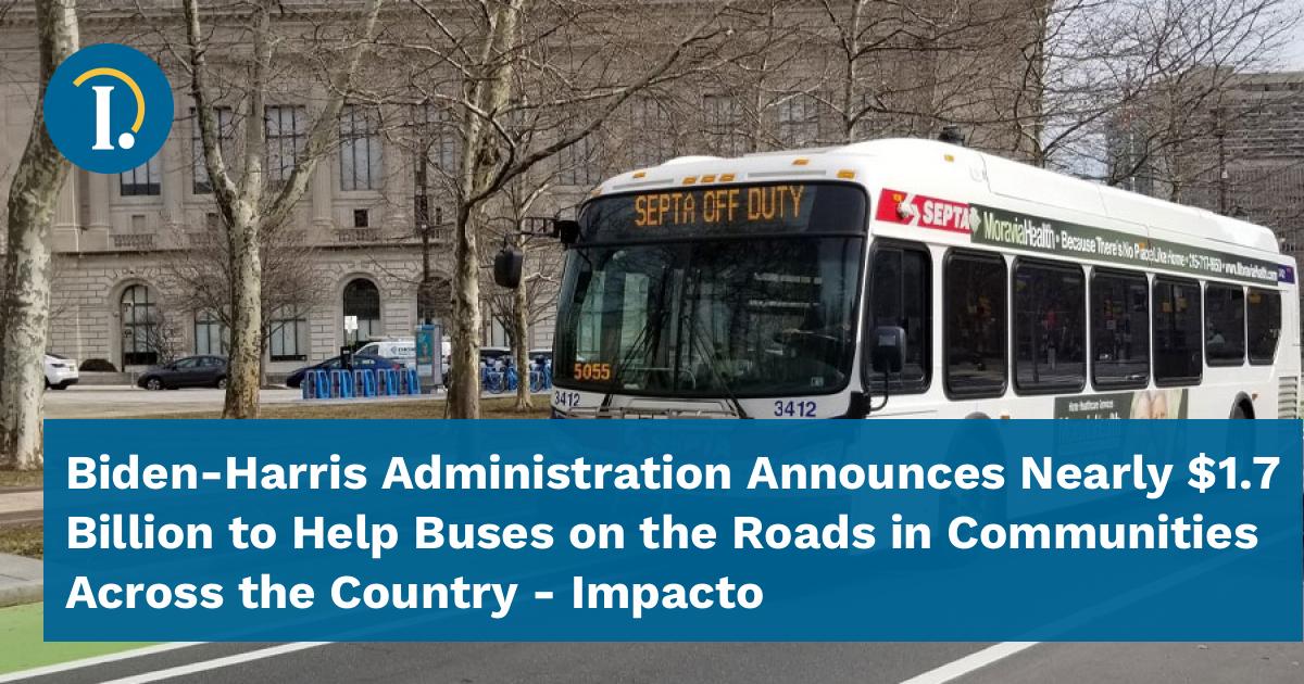 Biden-Harris Administration Announces Nearly $1.7 Billion to Help Buses ...