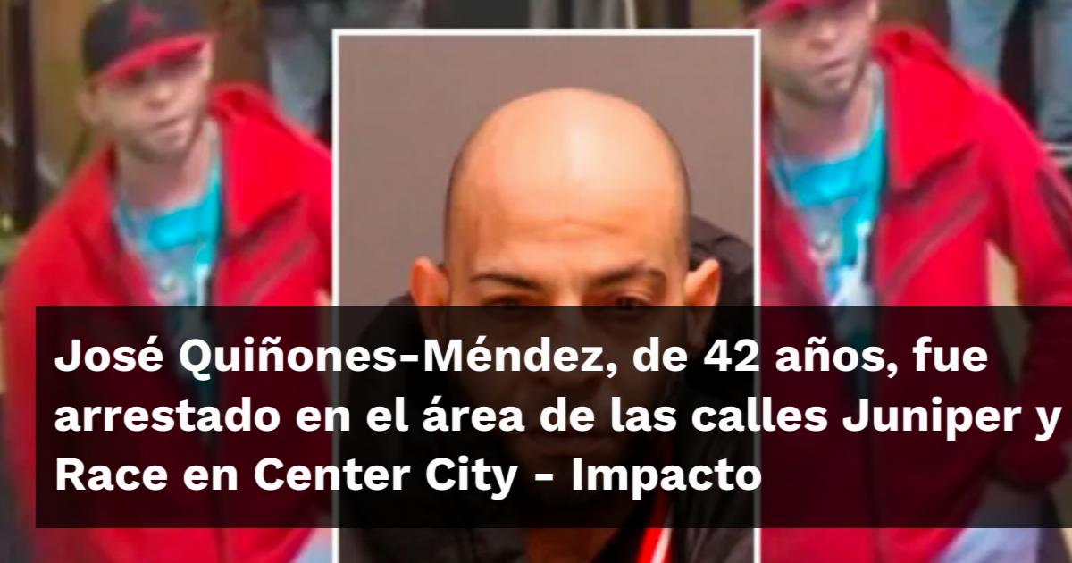 José Quiñones-Méndez, de 42 años, fue arrestado en el área de las ...