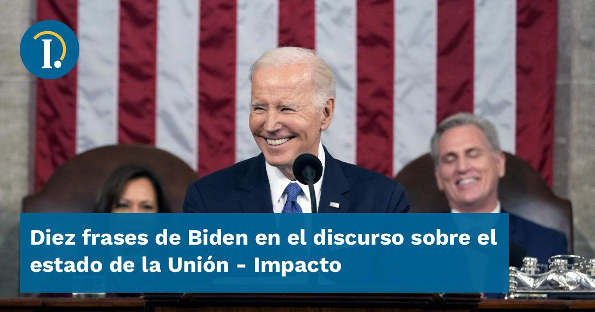 Diez frases de Biden en el discurso sobre el estado de la Unión - Impacto