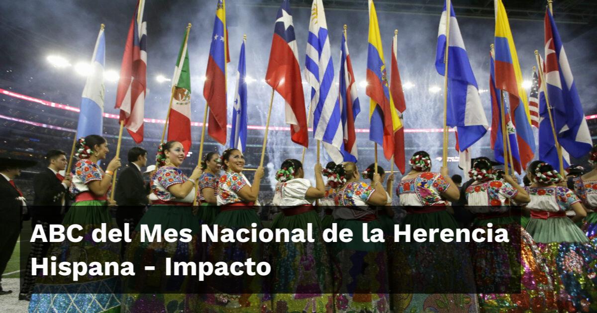 ABC del Mes Nacional de la Herencia Hispana - Impacto
