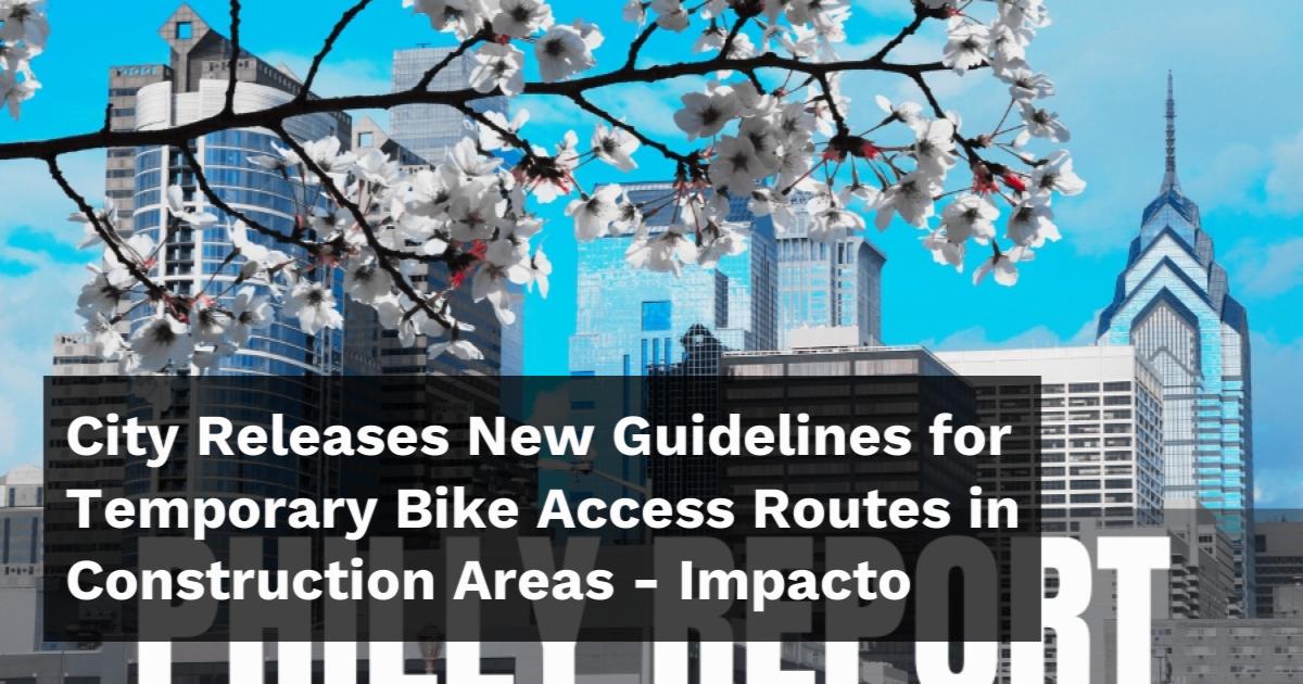 City Releases New Guidelines for Temporary Bike Access Routes in ...