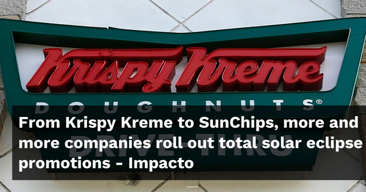 From Krispy Kreme to SunChips, more and more companies roll out total ...