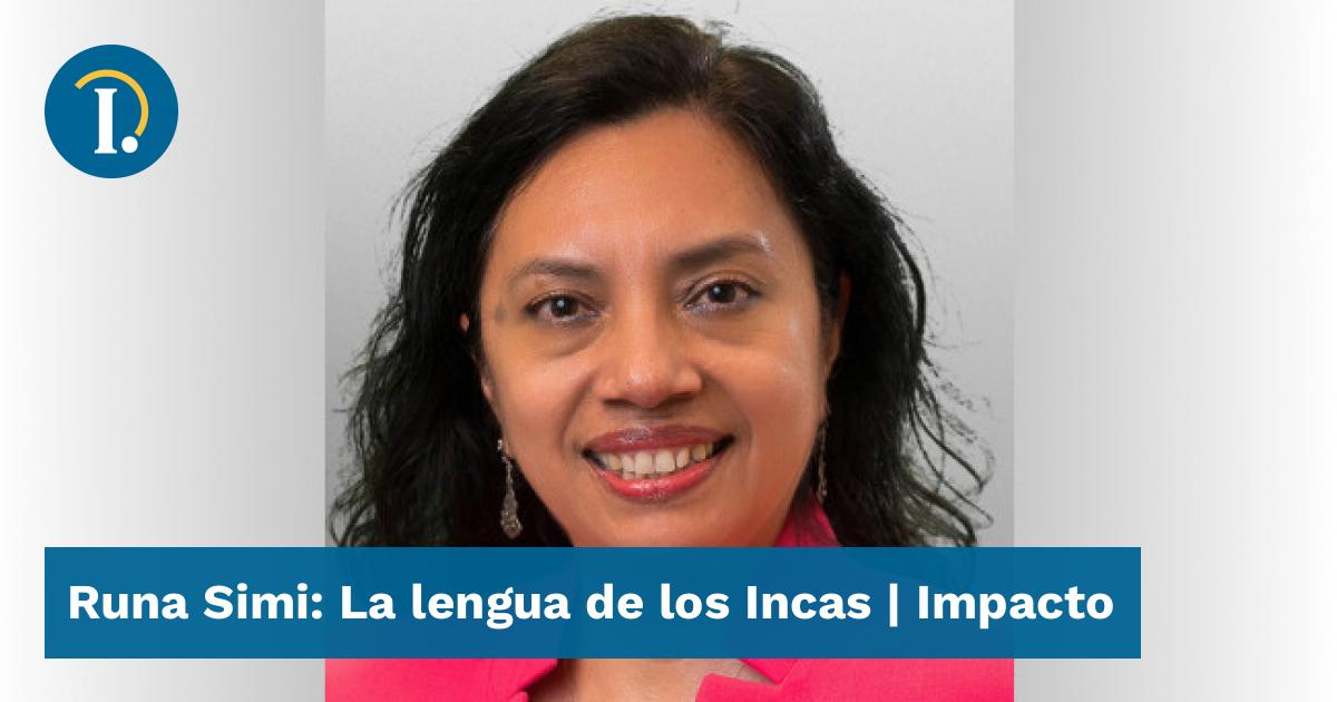 Runa Simi: La lengua de los Incas - Impacto