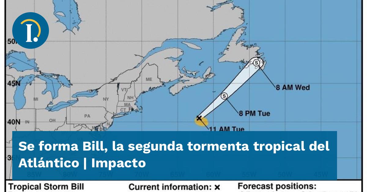 Se forma Bill, la segunda tormenta tropical del Atlántico - Impacto