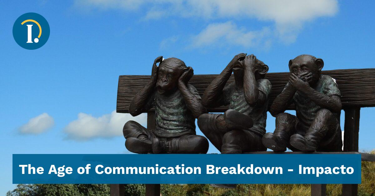 The Age of Communication Breakdown - Impacto
