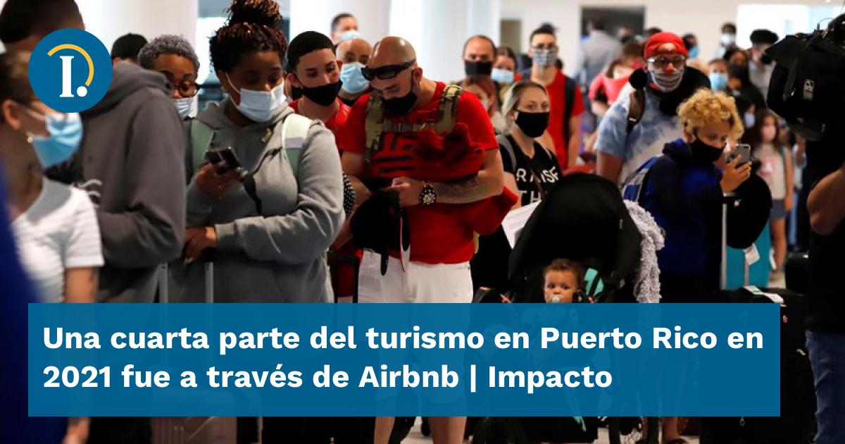 Una cuarta parte del turismo en Puerto Rico en 2021 fue a través de ...