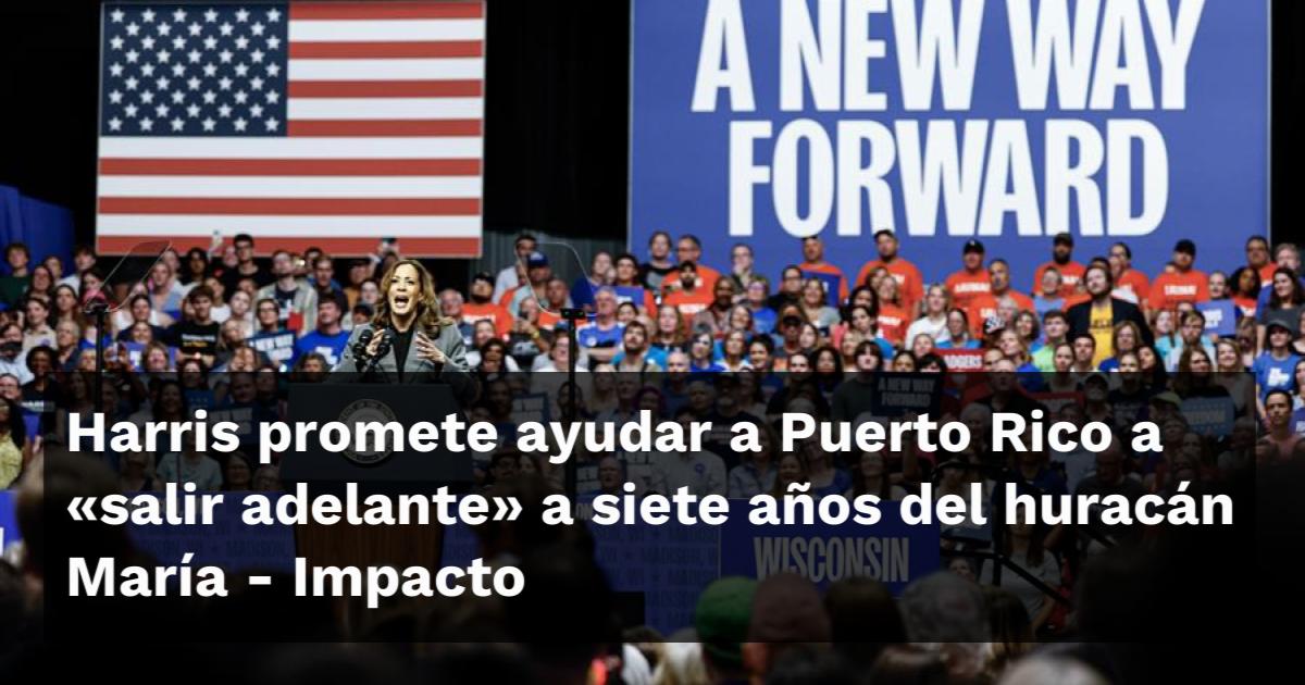 Harris promete ayudar a Puerto Rico a "salir adelante"