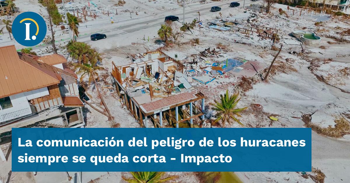 La comunicación del peligro de los huracanes siempre se queda corta ...