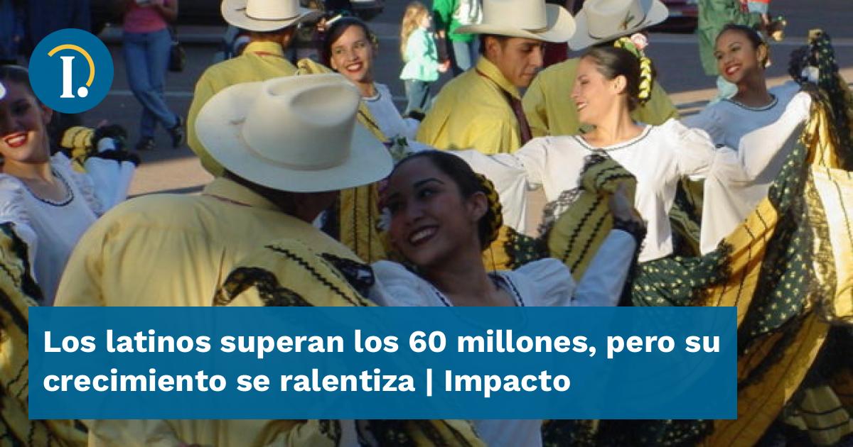 Los latinos superan los 60 millones, pero su crecimiento se ralentiza ...