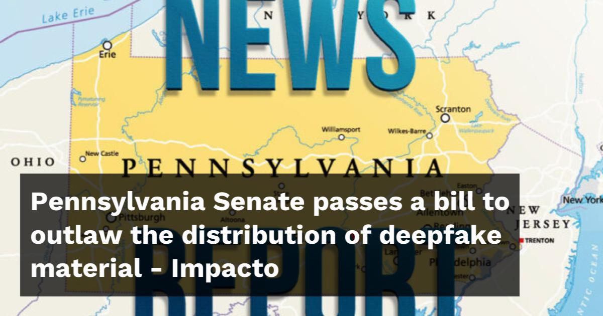 Pennsylvania Senate passes a bill to outlaw the distribution of ...