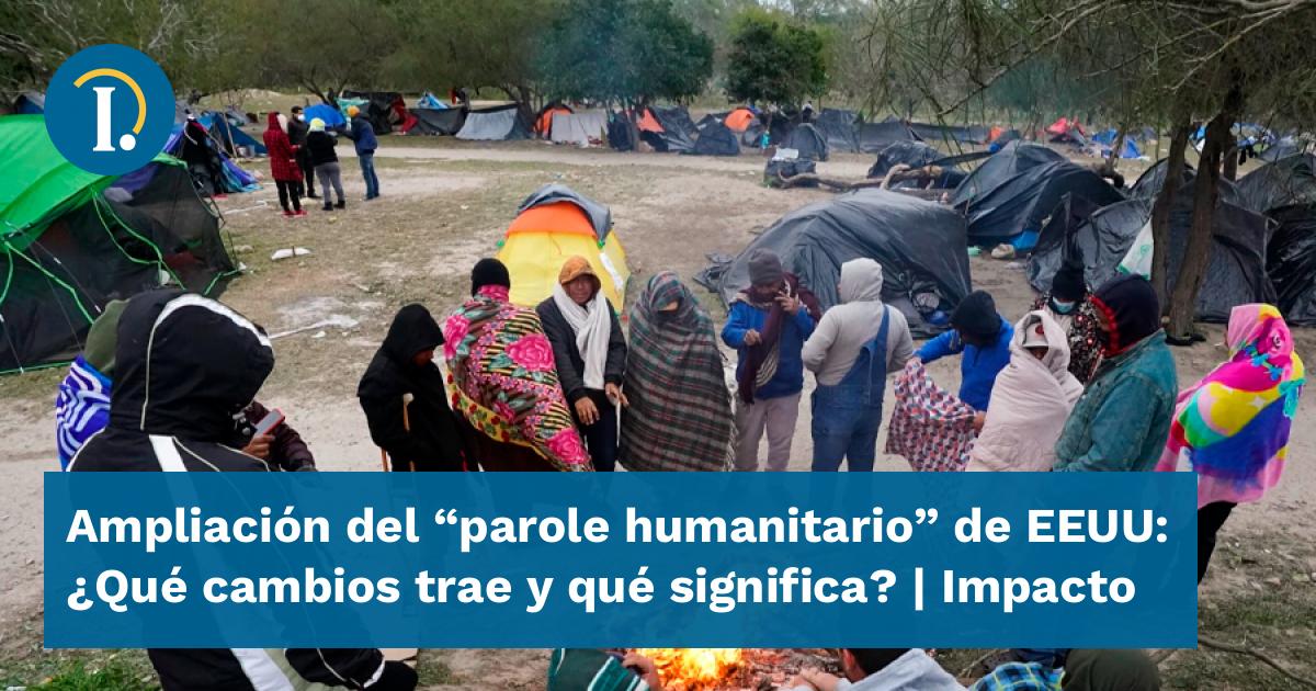 Ampliación del “parole humanitario” de EEUU: ¿Qué cambios trae y qué ...