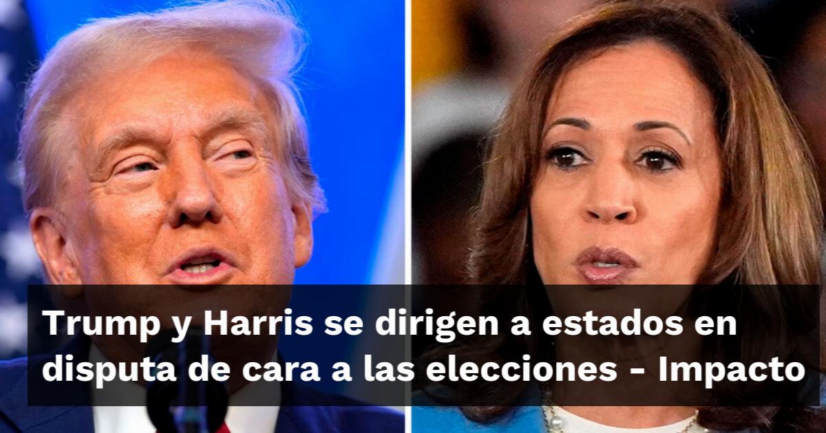 Trump y Harris se dirigen a estados en disputa de cara a las elecciones