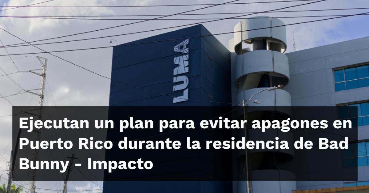 Ejecutan un plan para evitar apagones en Puerto Rico durante la ...