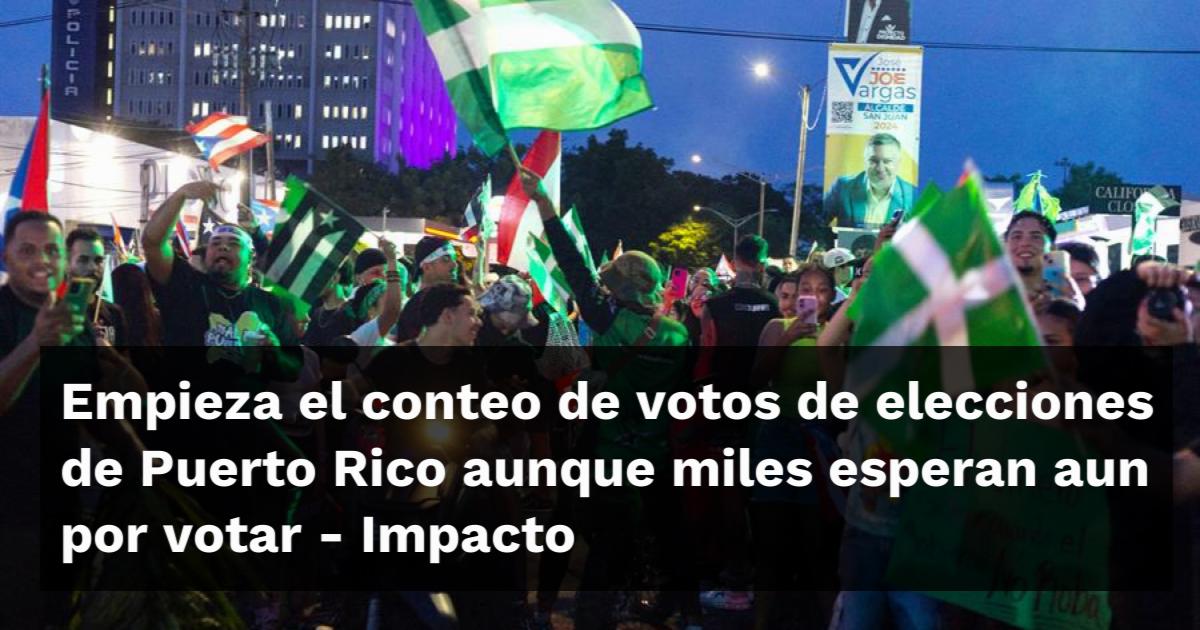 Empieza el conteo de votos de elecciones de Puerto Rico aunque miles ...