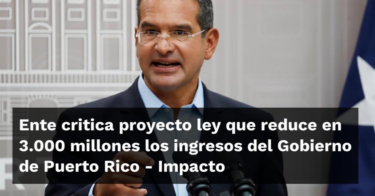 Ente critica proyecto ley que reduce en 3.000 millones los ingresos del ...