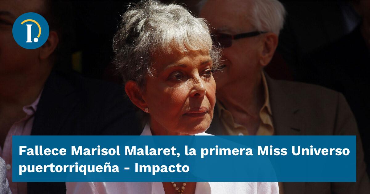 Fallece Marisol Malaret, la primera Miss Universo puertorriqueña - Impacto