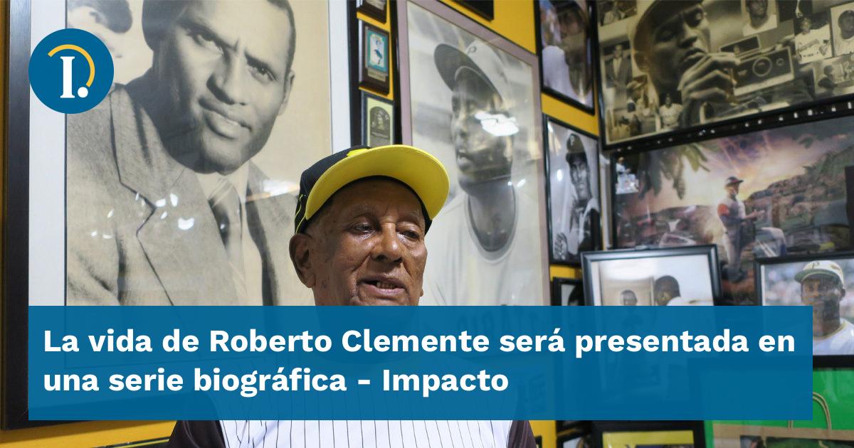 La vida de Roberto Clemente será presentada en una serie biográfica ...