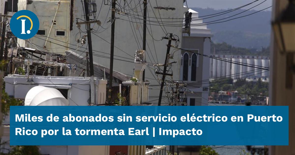 Miles de abonados sin servicio eléctrico en Puerto Rico por la tormenta ...